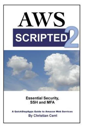 Aws Scripted Ser.: Aws Scripted 2 : Essential Security, SSH and Mfa by ...