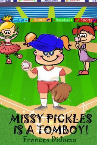 Missy Pickles Is a Tomboy by Frances Didamo (2015, Trade Paperback) for ...