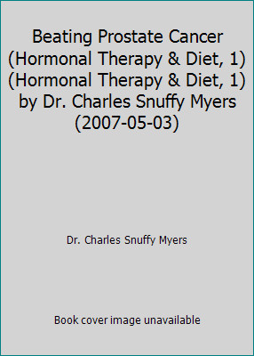 Beating Prostate Cancer (Hormonal Therapy & Diet, 1) (Hormonal Therapy ...