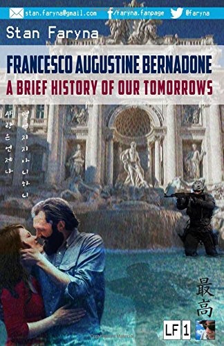 FRANCESCO AUGUSTINE BERNADONE: A BRIEF HISTORY OF OUR By Stan Faryna ...