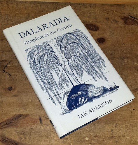 Dalaradia Kingdom of the Cruthin by Ian Adamson 1st Edition 1998 Signed ...