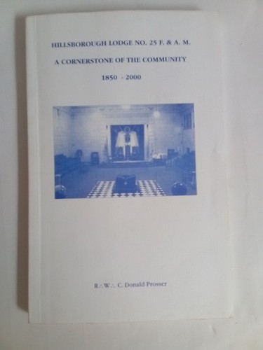 Hillsborough Lodge #25 A Cornerstone Of The Community 1850-2000By ...