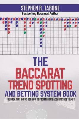 Stephen R Tabone The Baccarat Trend Spotting and Betting System Book ...
