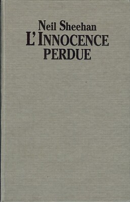 Neil Sheehan - L'INNOCENCE PERDUE | eBay
