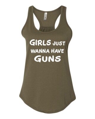 Girls Just Wanta Have Guns Next Level 6338 Gathered Racer Back Ladies ...