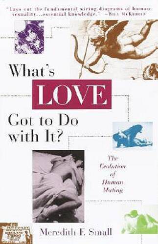 What's Love Got to Do with It?: The Evolution of Human Mating ...