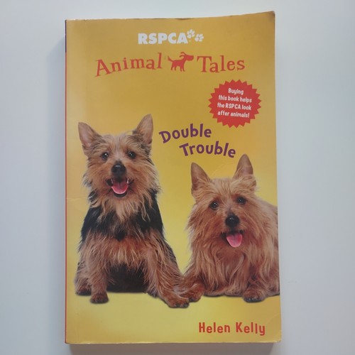 HELEN KELLY CHILDREN'S FICTION - DOUBLE TROUBLE - BOOK 3 RSPCA ANIMAL ...