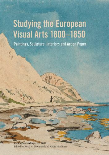 Studying the European Visual Arts 1800-1850 by Abbi Vandivere and Joyce ...