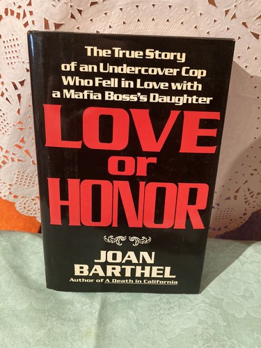 Love or Honor : The True Story of a Mafia Daughter and an Undercover ...