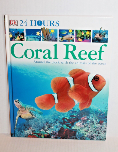 DK 24 Hours: Coral Reef (Hardcover Nonfiction Children's Ocean Science ...