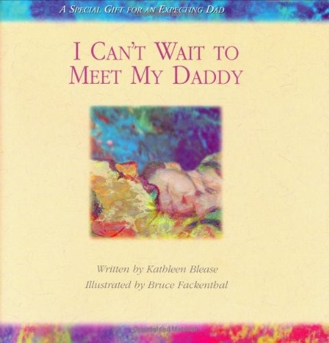 I Can't Wait To Meet My Daddy: A Special Gift For An Expecting Dad ...