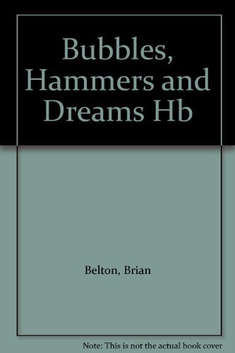 Bubbles, Hammers and Dreams By Brian Belton | eBay