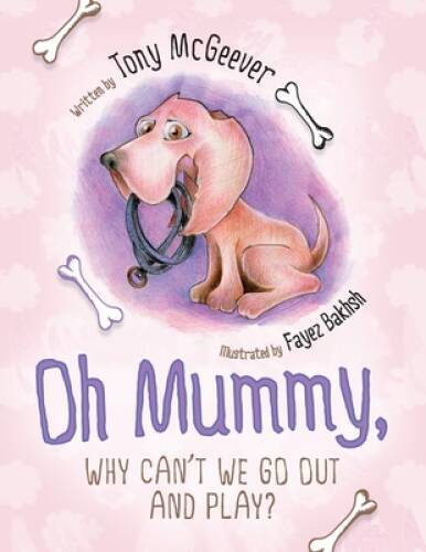 Oh Mummy, why can't we go out and play? - Paperback By McGeever, Tony ...