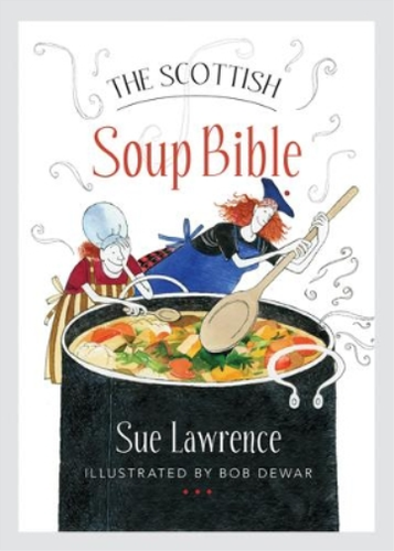 Sue Lawrence The Scottish Soup Bible (Poche) 9781780274843 | eBay
