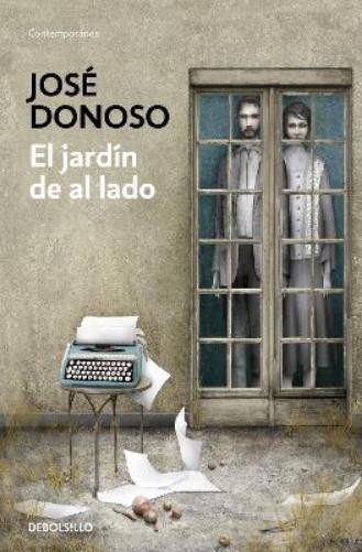 José Donoso El jardín de al lado / The Garden Next Door (Poche) | eBay