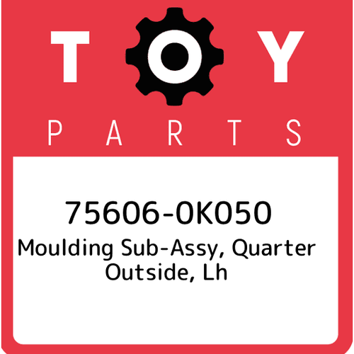 75606-0K050 Toyota Moulding sub-assy, quarter outside, lh 756060K050 ...
