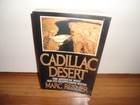 CADILLAC DESERT: THE AMERICAN WEST AND ITS DISAPPEARING By Marc Reisner ...