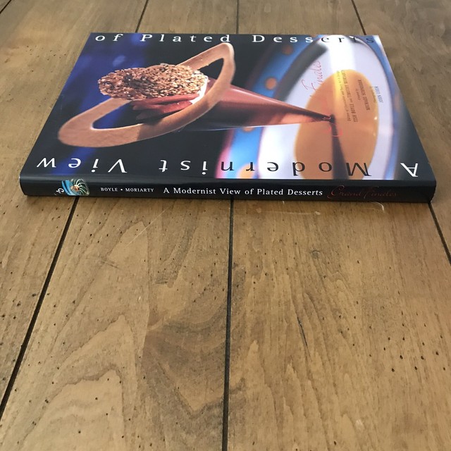 A Modernist View of Plated Desserts by Timothy Moriarty and Tish Boyle ...