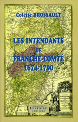 Les Intendants de Franche-Comté 1674-1790 | eBay