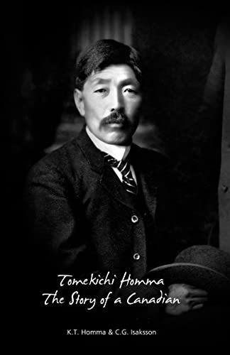 Tomekichi Homma: The Story of a Canadian - Paperback NEW K. T. Homma ...