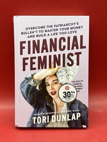 Financial Feminist : Overcome the Patriarchy's Bullsh*t to Master Your ...