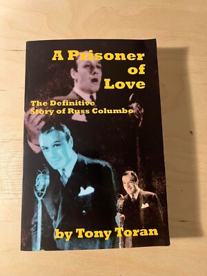 A Prisoner of Love: The Definitive Story of Russ Columbo Paperback ,by ...