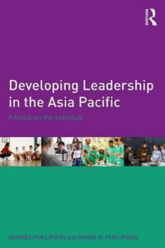 Developing Leadership in the Asia Pacific : A Focus on the Individual ...