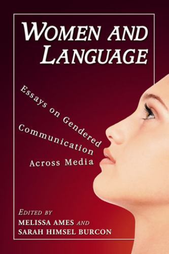 Women and Language : Essays on Gendered Communication Across Media by ...