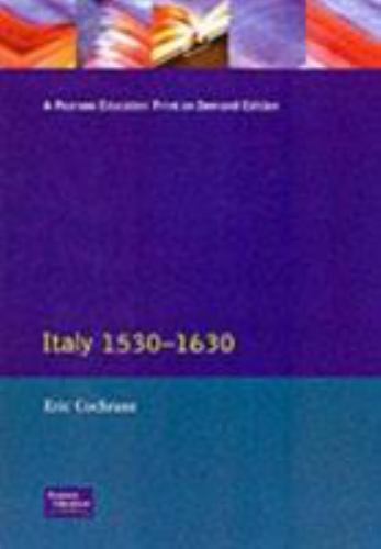 Longman History of Italy Ser.: Italy 1530-1630 by Eric Cochrane (1989 ...