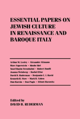 Essential Papers On Jewish Culture In Renaissance And Baroque Italy ...