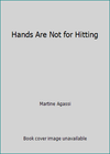 Hands Are Not for Hitting by Martine Agassi | eBay
