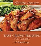 Easy Crowd Pleasers for Parties [Countertop Inspirations] 9781616260125 ...