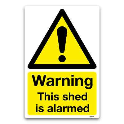 Warning This shed is alarmed Sign 100x150mm Security Safety Vinyl ...