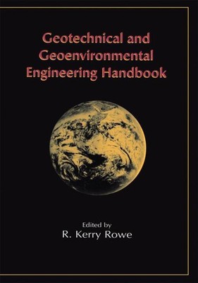Geotechnical and Geoenvironmental Engineering Handbook | R. Kerry Rowe ...