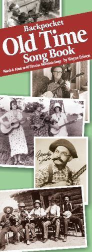 Backpocket Old Time Songbook : Words and Music to 40 Timeless Mountain ...