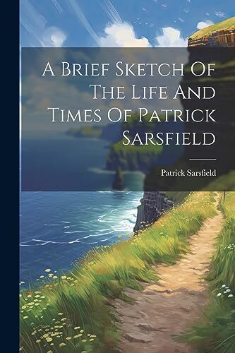 Patrick Sarsfield e - A Brief Sketch Of The Life And Times Of Patrick ...