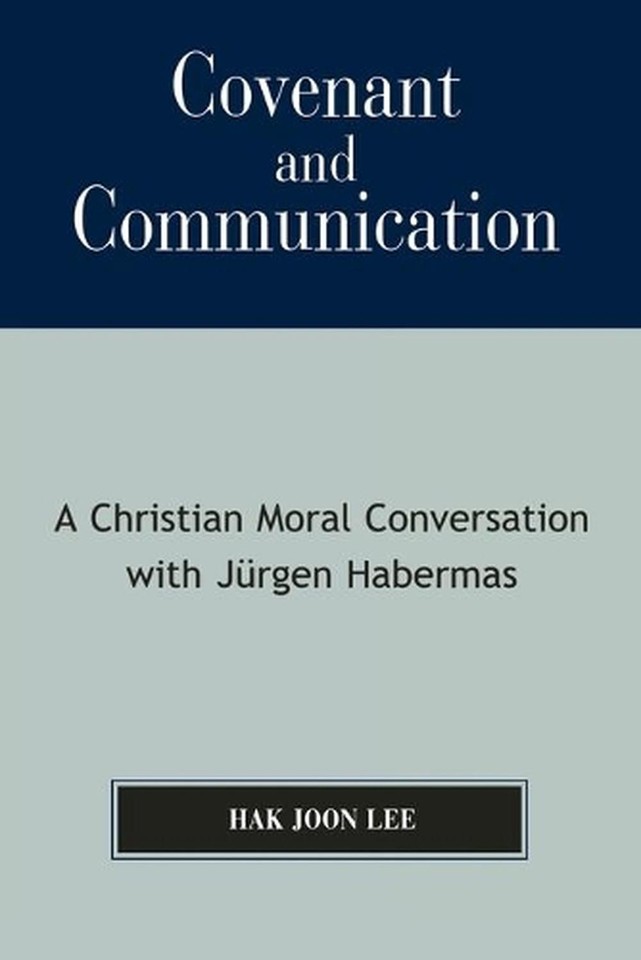 Covenant and Communication: A Christian Moral Conversation with JYrgen ...