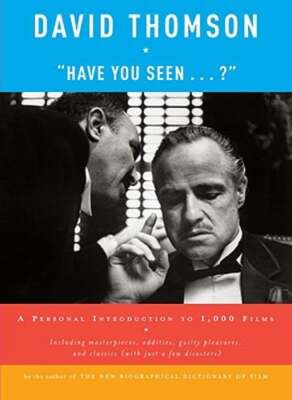 Have You Seen...?: A Personal Introduction to 1,000 Films by Mr ...