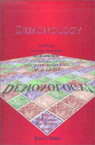 Demonology : A Study on the Powers of Darkness by Ken Chant (1997 ...