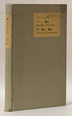 Irving Browne / Ballads of Book-Worm Being Rythmic sic Record Signed ...