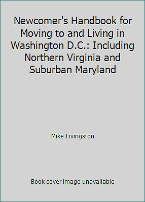 Newcomer's Handbook for Moving to and Living in Washington D.C ...