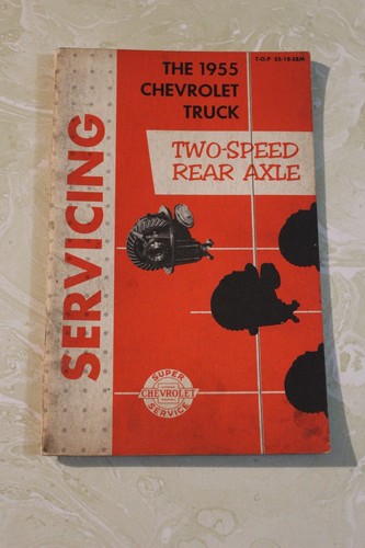 SERVICING THE 1955 CHEVROLET TRUCK TWO-SPEED REAR AXLE BOOKLET | eBay