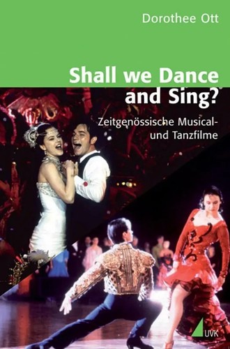 Shall we Dance and Sing? | Zeitgenössische Musical- und Tanzfilme | Ott ...