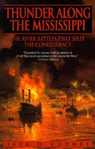 Thunder Along the Mississippi: The River Battles That Split the Conf ...