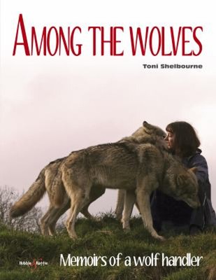 Among the Wolves : Memoirs of a Wolf Handler Paperback Toni Shelb ...