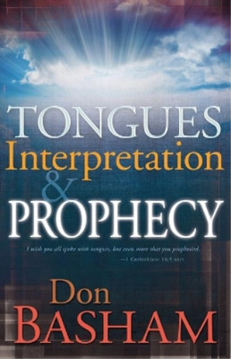 Don Basham Tongues, Interpretation and Prophecy (Poche) | eBay