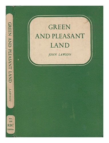 LAWSON, JOHN (1909-?) Green and Pleasant Land 1955 First Edition ...