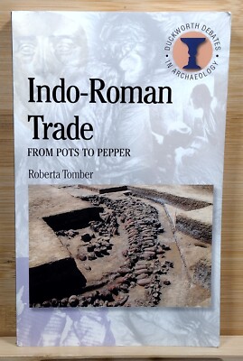 Indo-Roman Trade from Pots to Peppers by Roberta Tomber (2008 ...