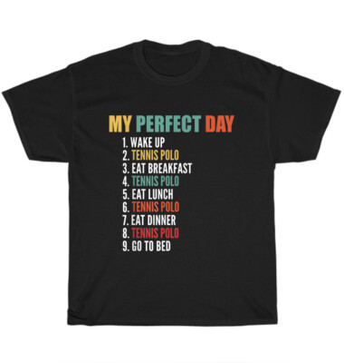 My Perfect Day Funny Tennis Polo Toccer Sport Lover T-Shirt Unisex Tee ...