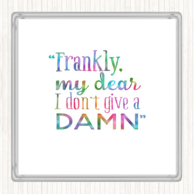 Frankly My Dear Rainbow Quote Drinks Mat Coaster | eBay UK